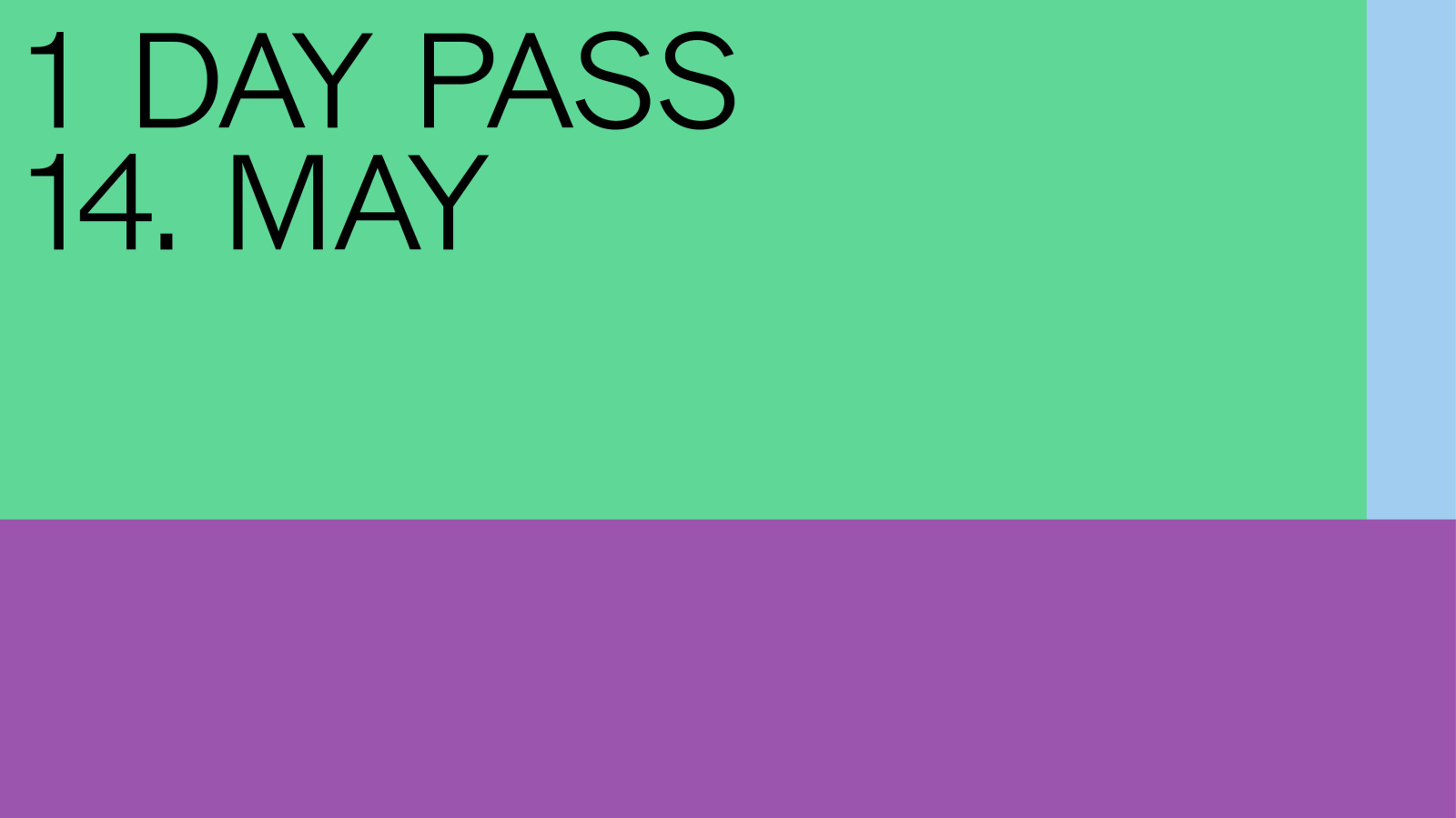 DAY PASS 14. MAY 2023